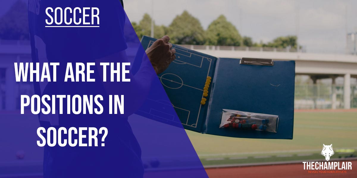 What Are The Positions In Soccer? [11 Positions Explained]