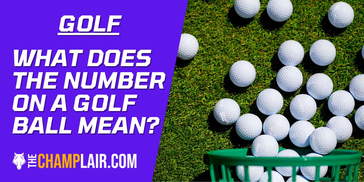 What Does The Number On A Golf Ball Mean 2024 Guide 